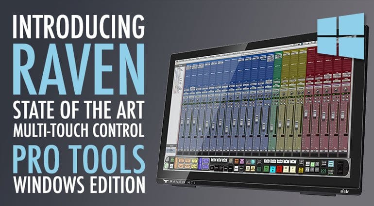 Slate Raven MTi2 now works on Pro Tools for Windows - gearnews.com