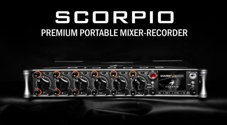 Sound Devices unveils Scorpio portable high-end mixer/recorder ...