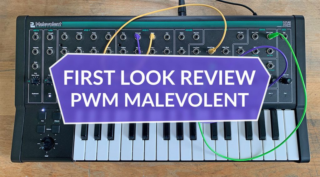 First Look Review: PWM Malevolent – semi-modular analog synthesizer ... First Look Review: PWM Malevolent – semi-modular analog synthesizer ...